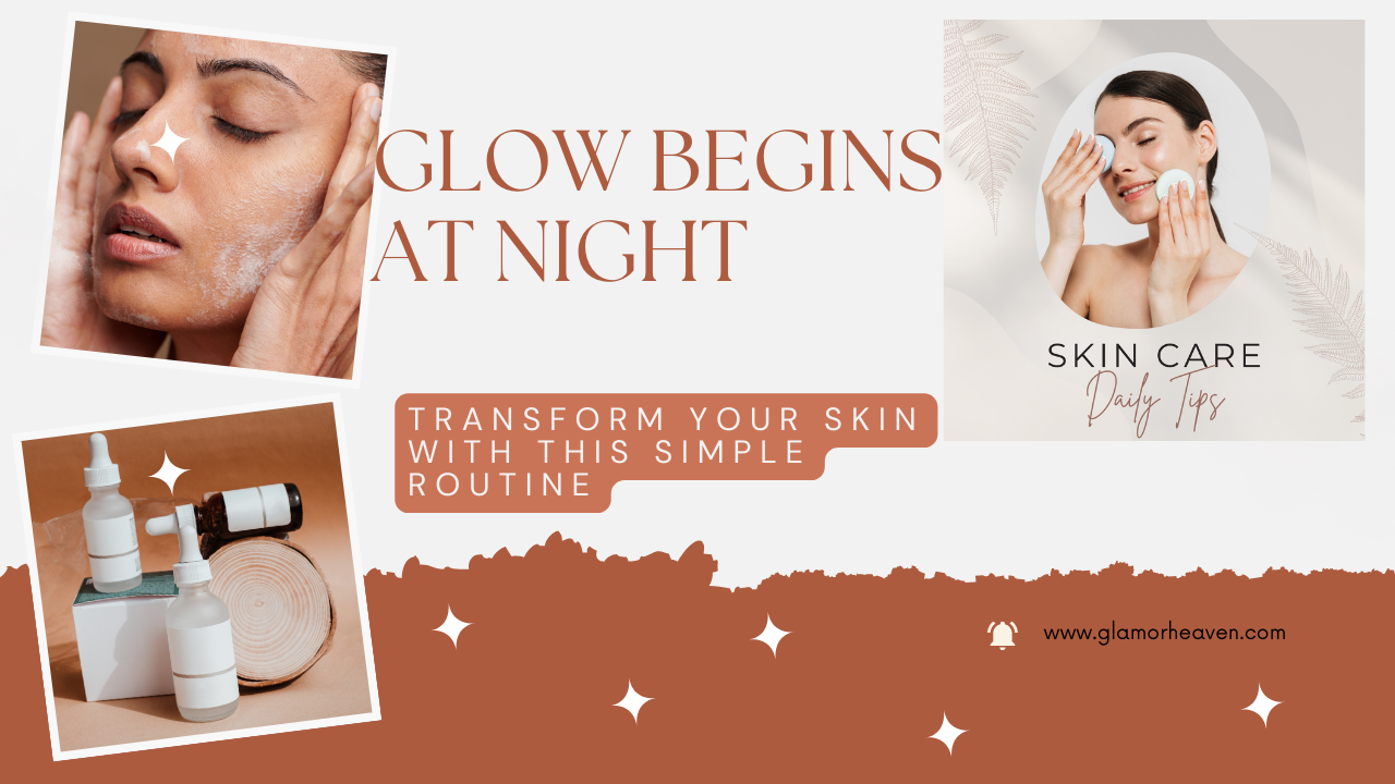 The Ultimate Nighttime Skincare Routine: Universal Steps for Healthy ...